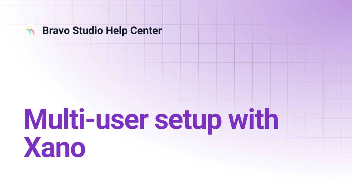 Multi-user setup with Xano | Bravo Studio Help Center