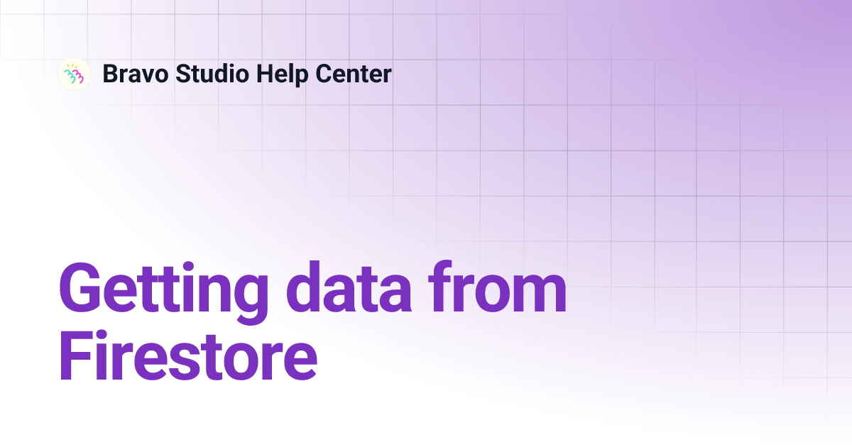 Getting data from Firestore | Bravo Studio Help Center