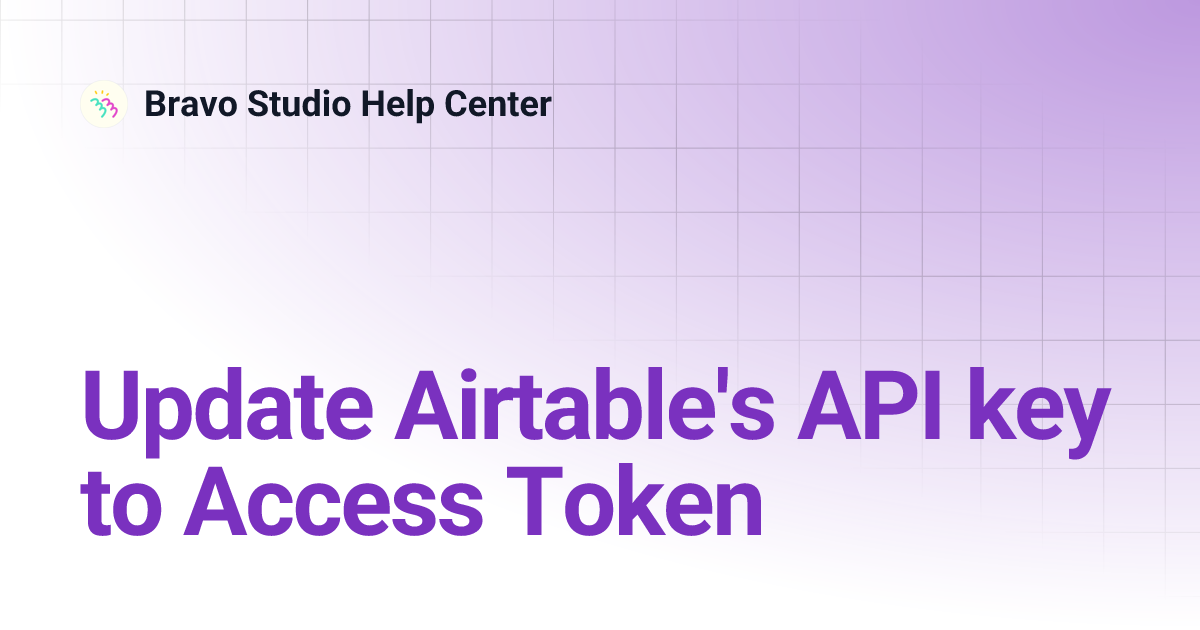 Update Airtable's API key to Access Token | Bravo Studio Help Center