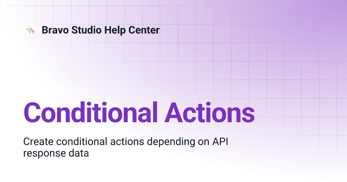 Conditional Actions | Bravo Studio Help Center