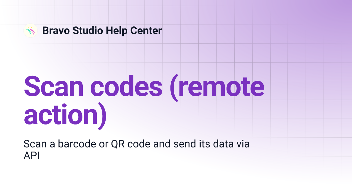 Scan codes (remote action) | Bravo Studio Help Center